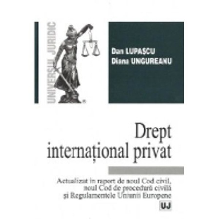 Drept International Privat - Dan Lupascu, Diana Ungureanu - eMAG.ro