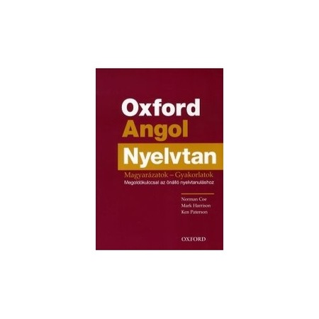 Oxford Angol Nyelvtan: Magyarázatok - Gyakorlatok - eMAG.hu