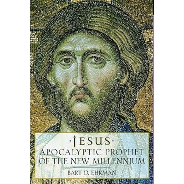 Jesus, Apocalyptic Prophet of the New Millennium - eMAG.ro