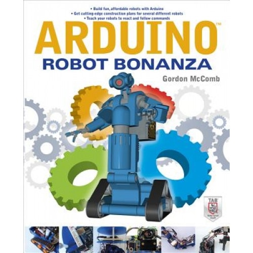 Arduino Robot Bonanza, Gordon McComb (Author) - eMAG.ro