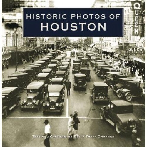 Historic Photos of Houston, Betty Chapman - eMAG.ro