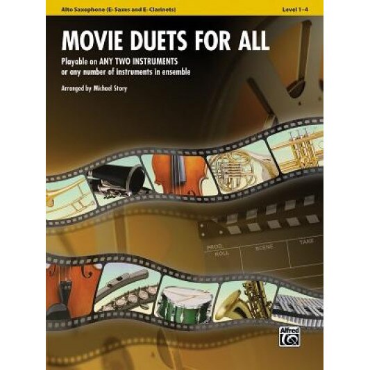 Movie Duets for All: Alto Saxophone Level 1-4: Eb Saxes and Eb ...