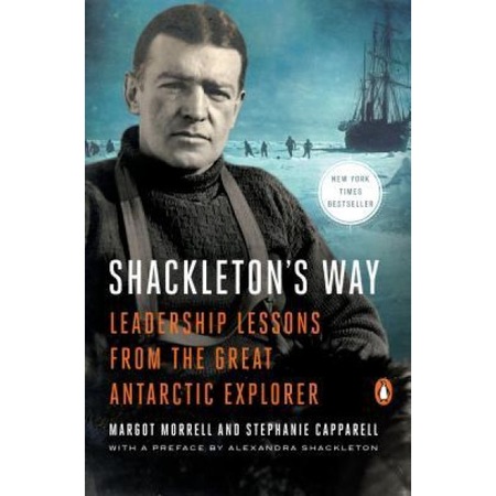 Shackleton's Way: Leadership Lessons from the Great Antarctic Explorer ...