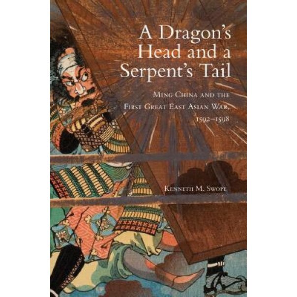 A Dragon's Head and a Serpent's Tail: Ming China and the First Great ...