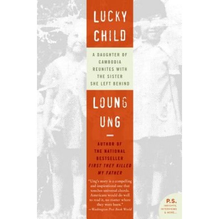 Lucky Child: A Daughter of Cambodia Reunites with the Sister She Left ...