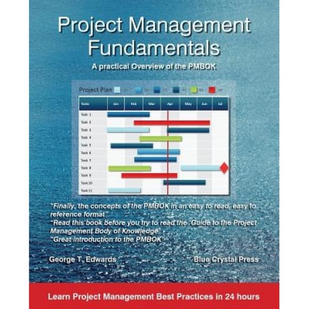 Project Management Fundamentals: A Practical Overview of the Pmbok ...