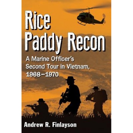 Rice Paddy Recon: A Marine Officer's Second Tour in Vietnam, 1968/1970 ...