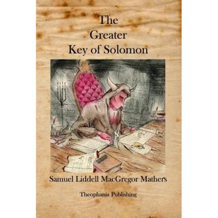 The Greater Key of Solomon - Samuel Liddell MacGregor Mathers (Author) - eMAG.ro