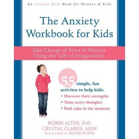The Anxiety Workbook for Kids: Take Charge of Fears and Worries Using ...