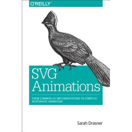 Svg Animations: From Common UX Implementations to Complex Responsive Animation, Sarah Drasner ...
