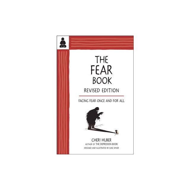 The Fear Book Facing Fear Once and for All, Cheri Huber - eMAG.ro