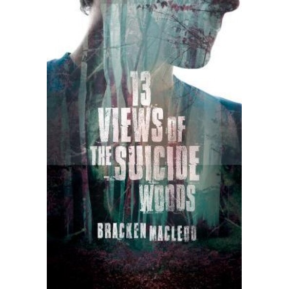 Thirteen Views of the Suicide Woods, Bracken MacLeod (Author) - eMAG.ro