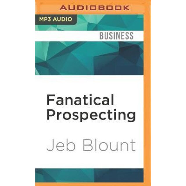 Fanatical Prospecting: The Ultimate Guide for Starting Sales ...
