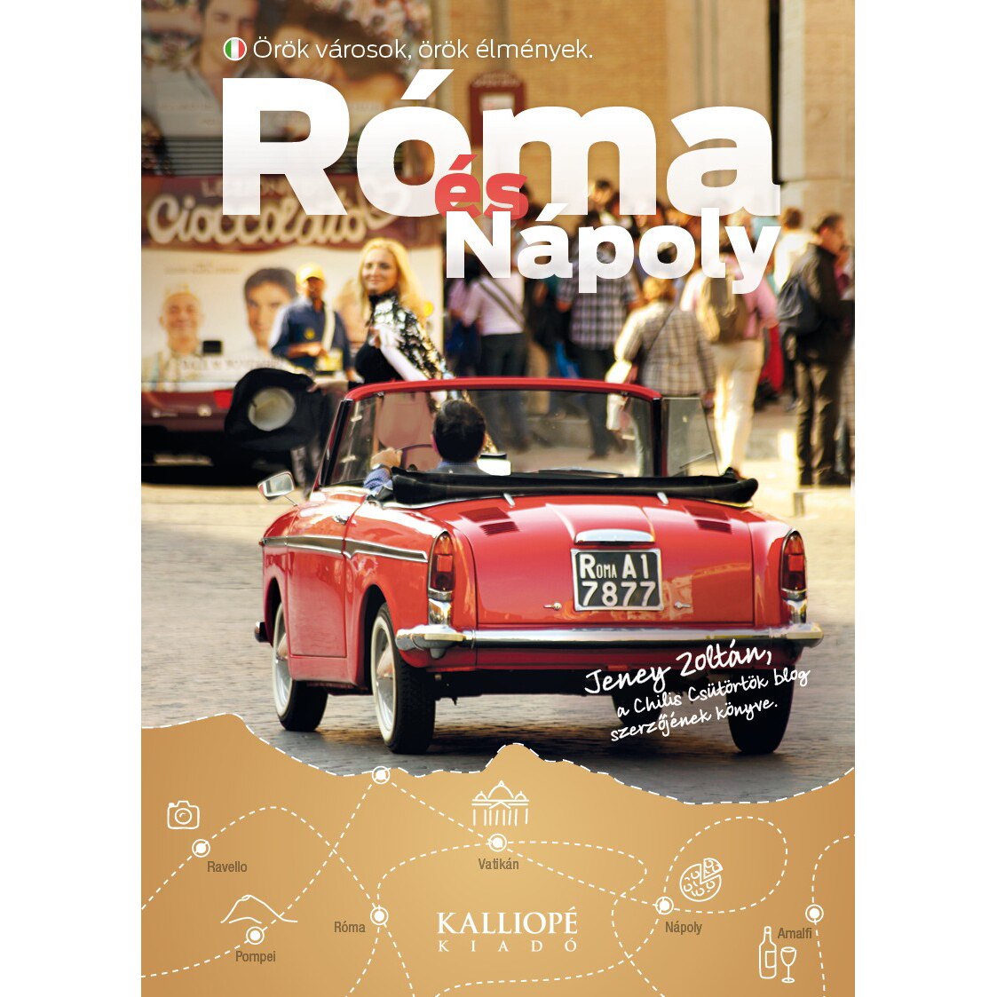Róma és Nápoly - Örök városok, örök élmények - Jeney Zoltán (Román ...