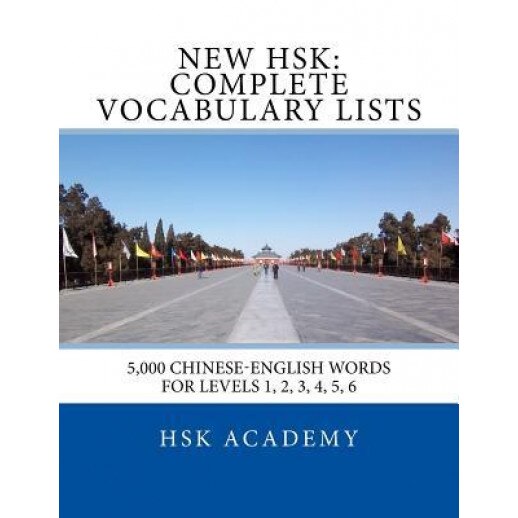 New Hsk: Complete Vocabulary Lists: Word Lists for Hsk Levels 1, 2, 3 ...