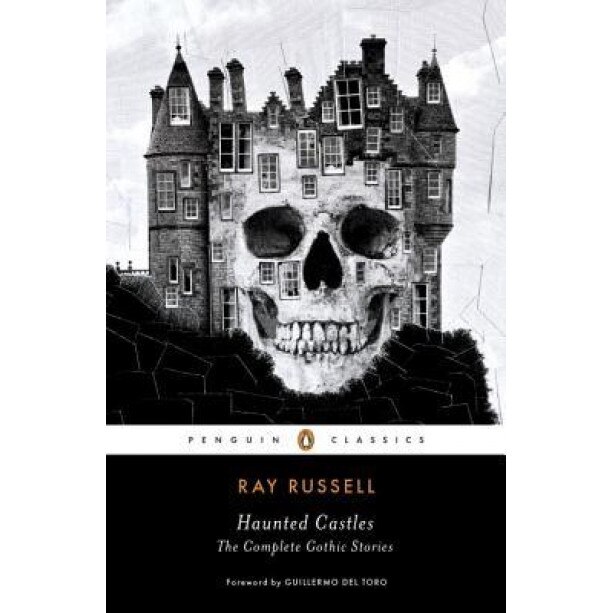 Haunted Castles: The Complete Gothic Stories, Ray Russell (Author ...