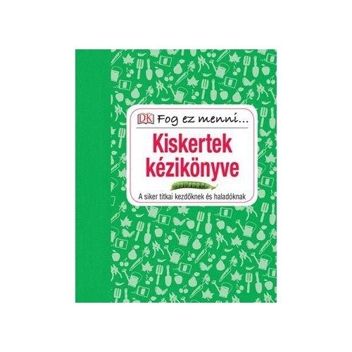 KISKERTEK KÉZIKÖNYVE - eMAG.hu