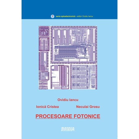 Procesoare fotonice, Ionica Cristea, Neculai Grosu, Ovidiu Iancu - eMAG.ro