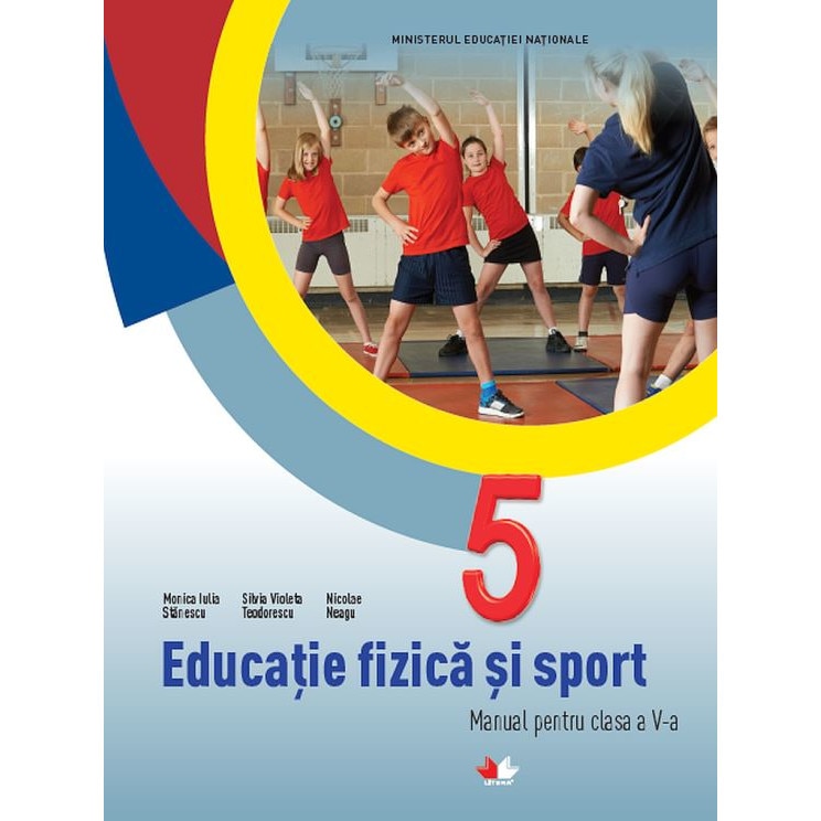 Educatie Fizica Si Sport - Clasa 5 - Manual - Monica Iulia Stanescu, Silvia Violeta Teodorescu ...