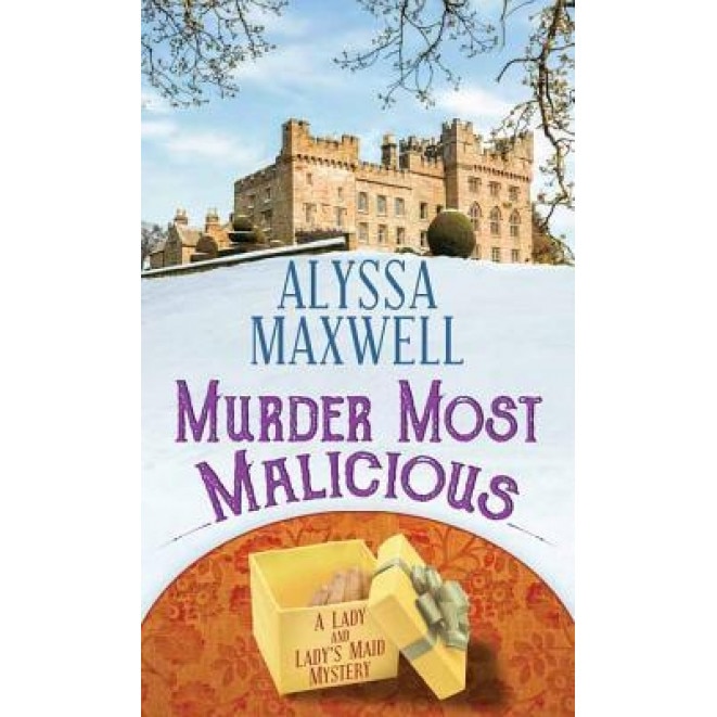 Murder Most Malicious, Alyssa Maxwell (Author) - eMAG.ro
