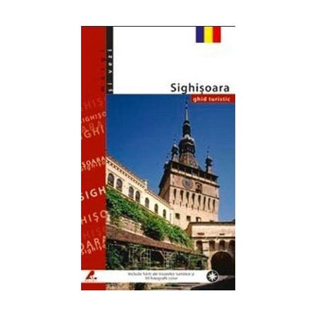Ghid turistic - Sighisoara (lb. romana) - Florin Andreescu, Mariana Pascaru - eMAG.ro