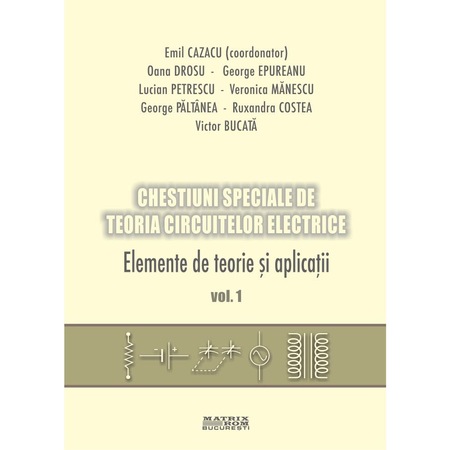Chestiuni speciale de teoria circuitelor electrice (2 vol.), Emil ...
