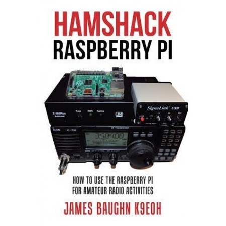 Hamshack Raspberry Pi: How to Use the Raspberry Pi for Amateur Radio ...