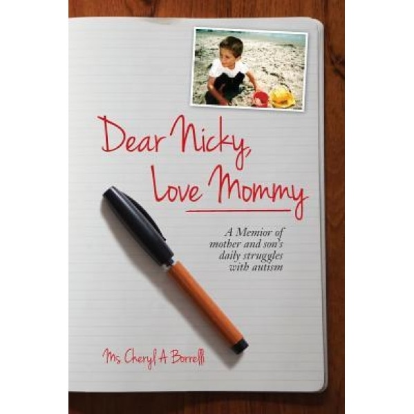 Dear Nicky, Love Mommy: A Memior of Mother and Son's Daily Struggles ...