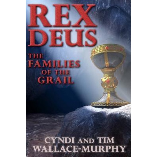 Rex Deus: The Families of the Grail - Cyndi Wallace-Murphy (Author ...