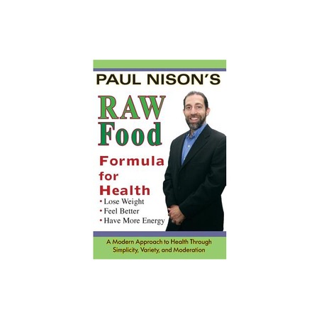 Raw Food Formula for Health A Modern Approach Through Simplicity ...
