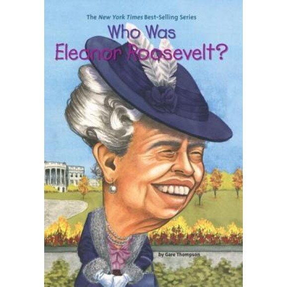 Who Was Eleanor Roosevelt?, Gare Thompson - eMAG.ro