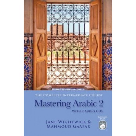 Mastering Arabic 2 [With 2 CDs], Mahmoud Gaafar, Jane Wightwick - eMAG.ro