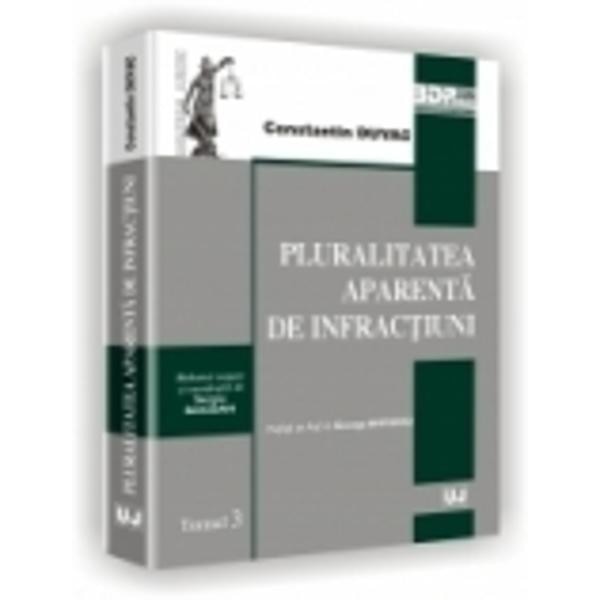 Pluritatea Aparenta De Infractiuni - Constantin Duvac - eMAG.ro