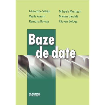 Baze de date, Gheorghe Sabau, Marian Dirdala, Mihaela Muntean, Ramona Bologa, Razvan Bologa ...