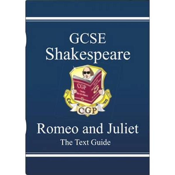 GCSE English Shakespeare Text Guide - Romeo & Juliet - eMAG.ro