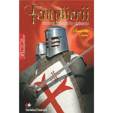 Templierii. Misterul Calugarilor-Razboinici - Simonetta Cerrini - eMAG.ro