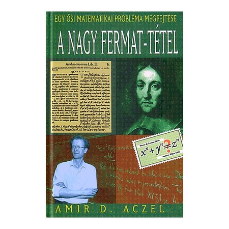 A nagy fermat-tétel - Egy ősi matematikai probléma megfejtése - eMAG.hu