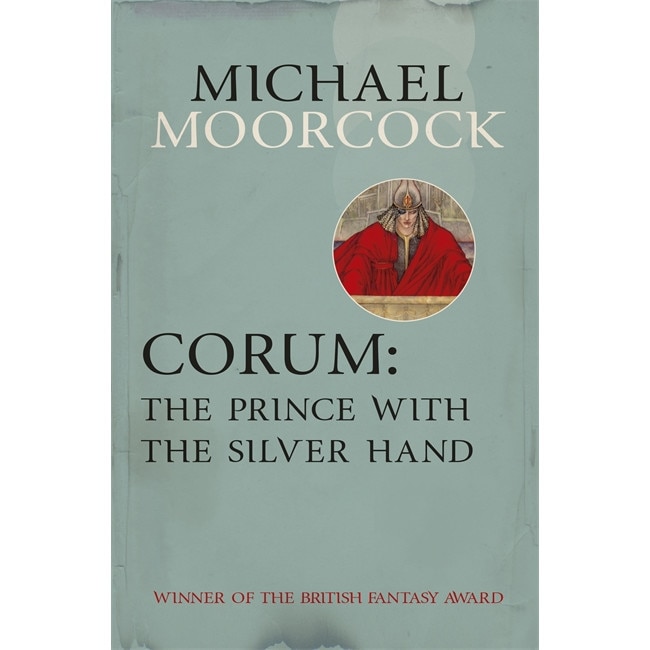 Corum: The Prince With the Silver Hand de Michael Moorcock - eMAG.ro