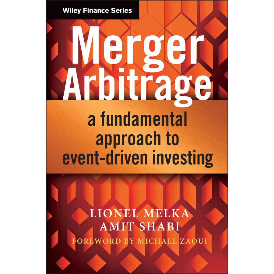 Merger Arbitrage – A Fundamental Approach to Event –Driven Investing de ...