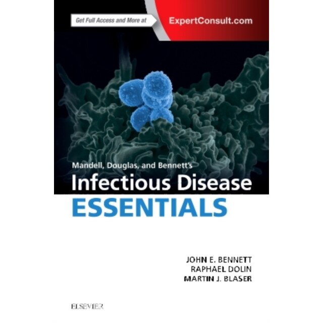 Mandell, Douglas and Bennett's Infectious Disease Essentials de John E. Bennett - eMAG.ro