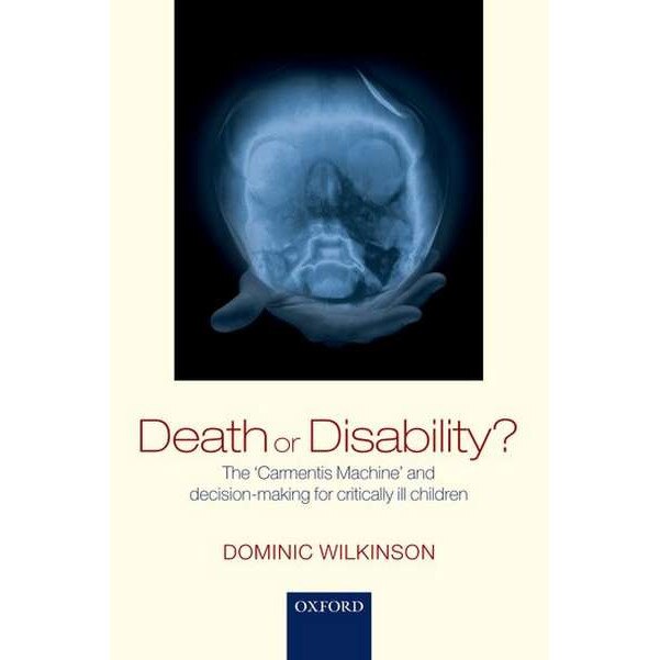 Death or Disability? de Dominic Wilkinson - eMAG.ro