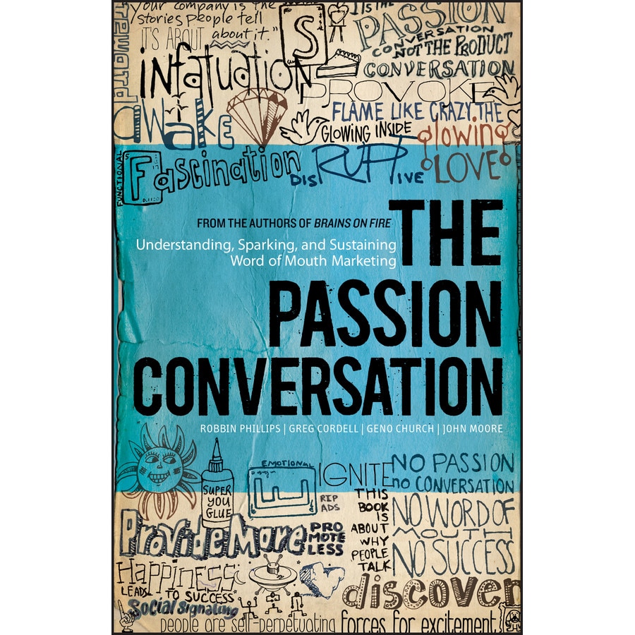 The Passion Conversation – Understanding, Sparking, and Sustaining Word ...