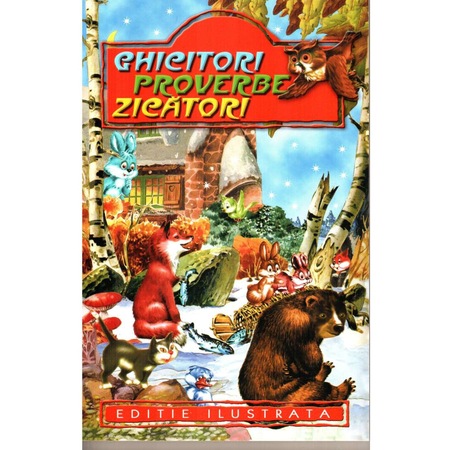 Ghicitori proverbe zicatori, autor colectiv - eMAG.ro