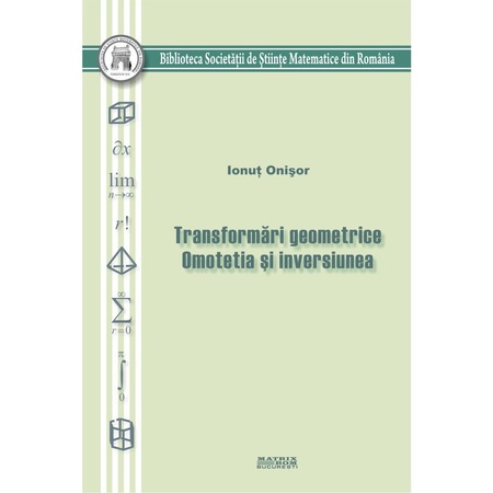 Transformari geometrice. Omotetia si inversiunea - eMAG.ro
