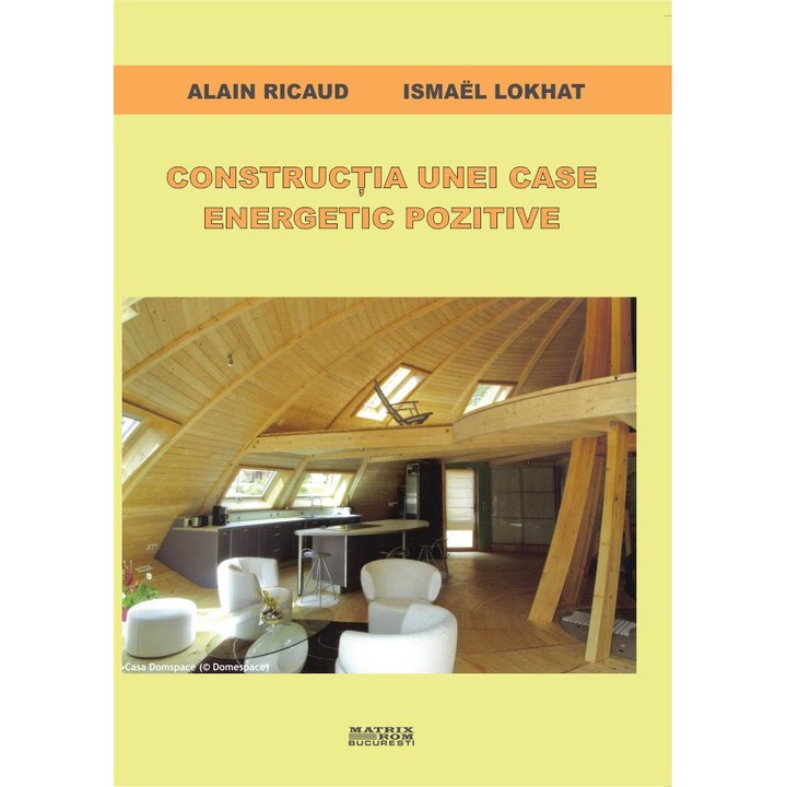 Constructia unei case energetic pozitive (traducere din lb franceza Ed ...