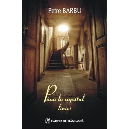 Pana la capatul liniei - Petre Barbu - eMAG.ro