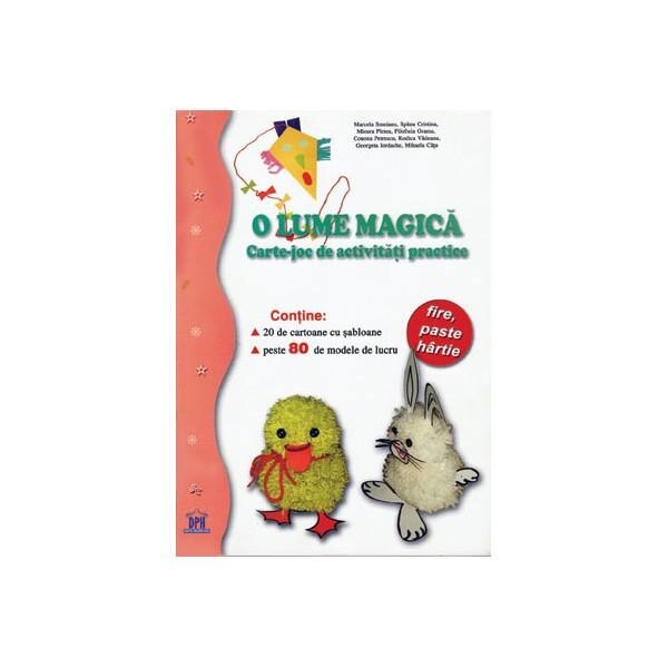 O lume magica. Carte-joc de activitati practice - Marcela Smeianu ...