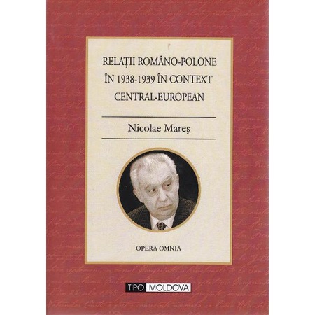 Relatii romano-polone in 1938-1939 in context central-european ...