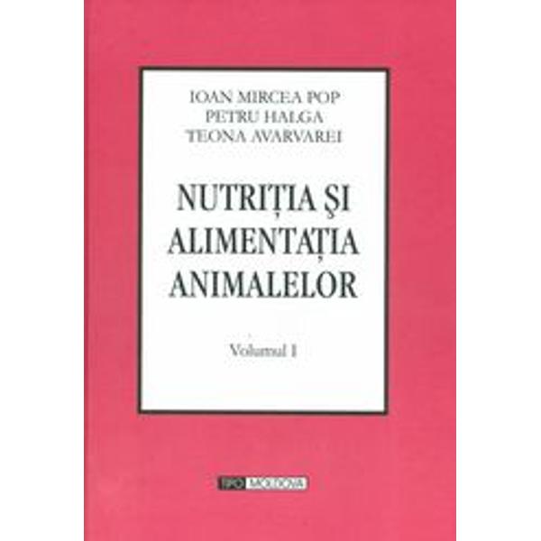 Nutritia si alimentatia animalelor 1+2+3 - Ioan Mircea Pop, Petru Halga ...