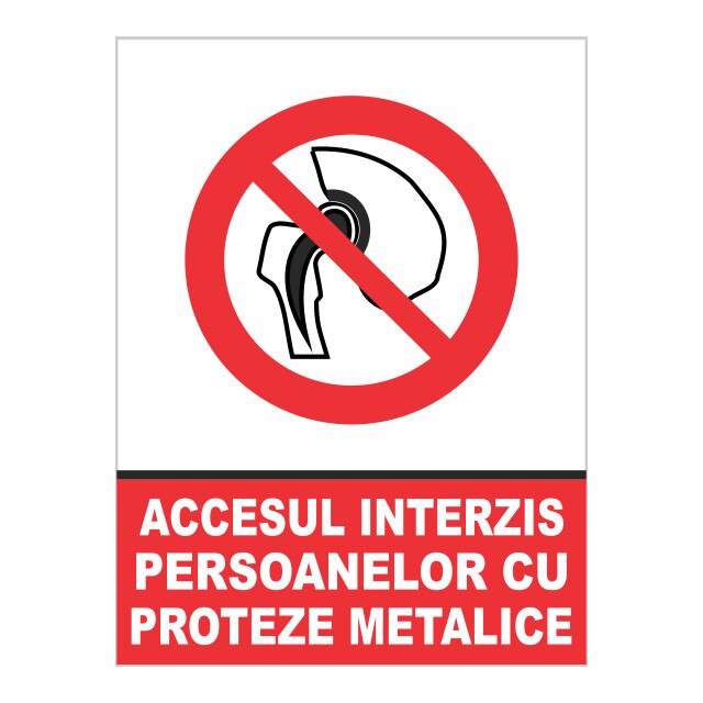 Indicator autocolant - Accesul interzis persoanelor cu proteze metalice ...